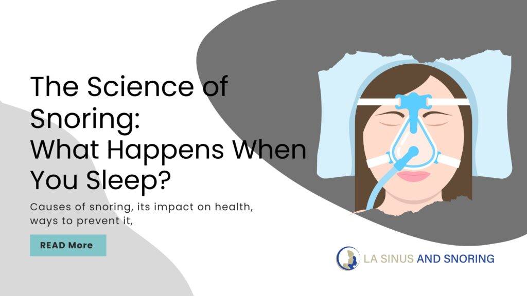 The Science of Snoring: Learn What Happens When You Sleep?